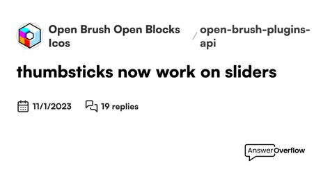 Thumbsticks Now Work On Sliders Open Brush Open Blocks Icosa Gallery