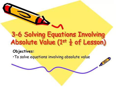 PPT Solving Equations Involving Absolute Value st ½ of Lesson PowerPoint Presentation