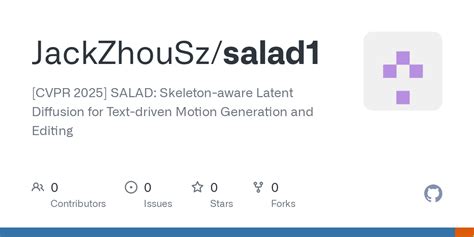 Github Jackzhouszsalad1 Cvpr 2025 Salad Skeleton Aware Latent Diffusion For Text Driven