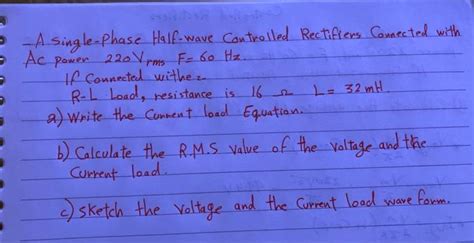 Solved A Single Phase Half Wave Controlled Rectifiers