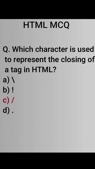 Which Character Is Used To Represent The Closing Of A Tag In Html Html Mcq 26 Htmlmcq