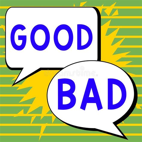 Sign Displaying Good Bad Business Concept To Seem To Be Going To Have A Good Or Bad Result Life