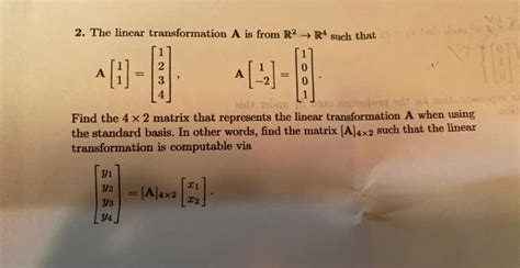 solved 2 the linear transformation a is from r2→r4 such