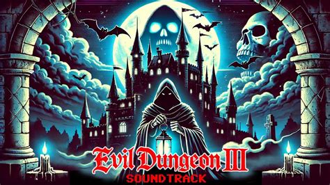 Dark Haunting Epic The Evil Dungeon Iii C64 Ost Delivers Chilling