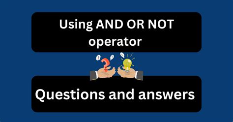 Using And Or Not Operator In Sql Question Answer