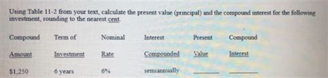 Using Table 11 2 From Your Text Calculate The Present Value Principal