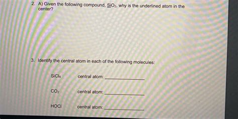 Solved 2 A Given The Following Compound Sio2 Why Is The