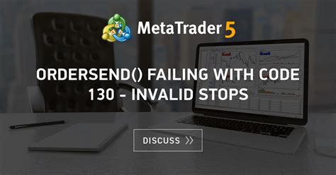 Ordersend Failing With Code 130 Invalid Stops Symbols Mql4 And Metatrader 4 Mql4