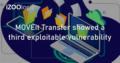 Moveit Transfer Showed A Third Exploitable Vulnerability