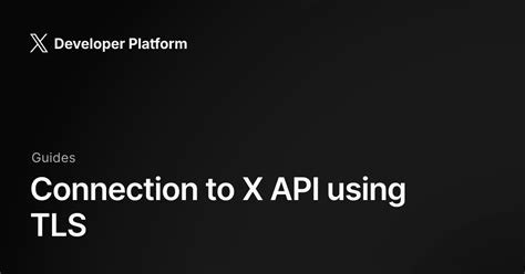 Connection To X Api Using Tls X