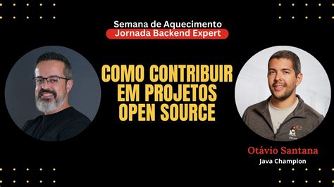 Como Contribuir Em Projetos Open Source Para Escalar Seus Resultados No