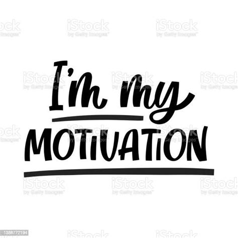 손으로 그린 글자 인용 비문 나는 나의 동기부여이다 인사말 카드 포스터 티셔츠 배너 인쇄 초대장을위한 완벽한 디자인 T 셔츠에 대한 스톡 벡터 아트 및 기타 이미지 Istock