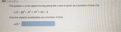 Solved The Position X Of An Object Moving Along The X Axis Chegg