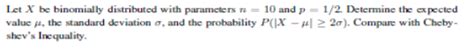 Solved Let X Be Binomially Distributed With Parameters N