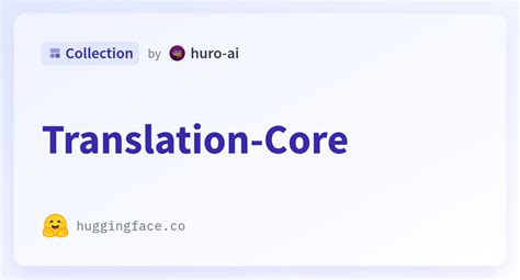 Translation Core A Huro Ai Collection