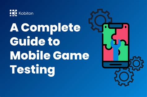 A Beginners Complete Guide To Mobile Game Testing