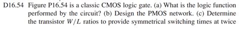 figure p16 54 is a classic cmos logic gate a what is the logic func