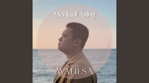 Menjadi Asing Youtube