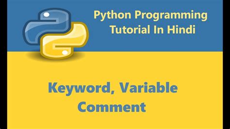 Python Programming Tutorial 4 Keyword Variable And Comment Hindi Youtube