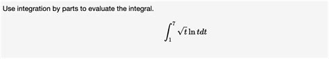 solved use integration by parts to evaluate the