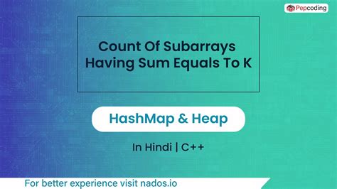 Count Of Subarrays Having Sum Equals To K Module HashMap Heap In Hindi CPP Video YouTube