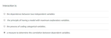 Solved Interaction Is O The Dependence Between Two