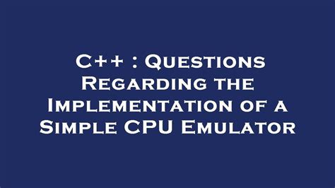 C Questions Regarding The Implementation Of A Simple Cpu Emulator