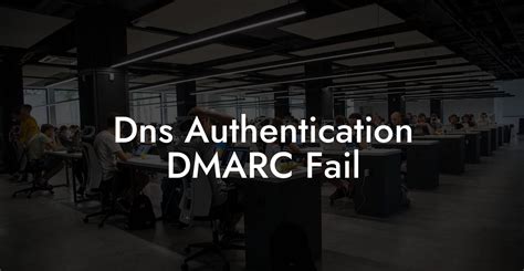 dns authentication dmarc fail voice phishing