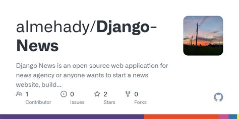GitHub Almehady Django News Django News Is An Open Source Web Application For News Agency Or