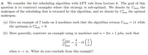 4 We Consider The List Scheduling Algorithm With Lpt
