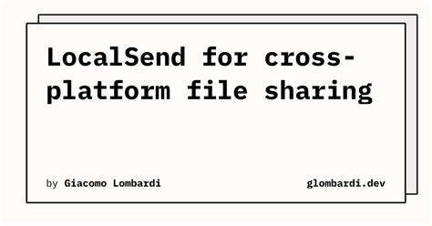 Localsend For Cross Platform File Sharing Glombardidev