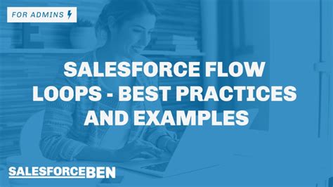 How To Build Salesforce Flow Loops Best Practices And Examples Salesforce Ben Salesforce Ben