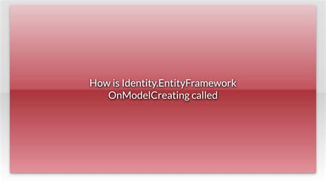 how is identity entityframework onmodelcreating called youtube