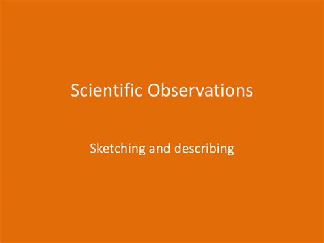 Ppt Scientific Observations Powerpoint Presentation Free Download