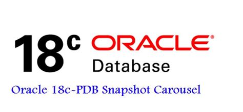 oracle 18c pdb snapshot carousel oracledbwr