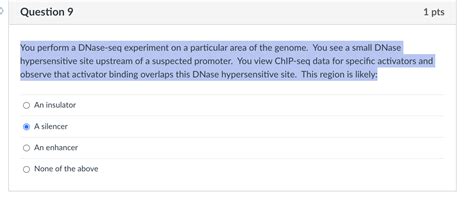 solved question 9 1 pts you perform a dnase seq experiment