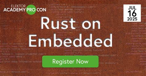 Rust On Embedded Elektor Academy Pro Conference