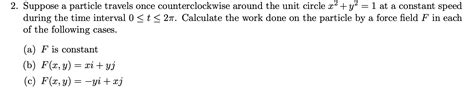 Solved Suppose A Particle Travels Once Counterclockwise Chegg