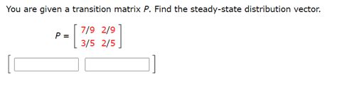solved you are given a transition matrix p find the