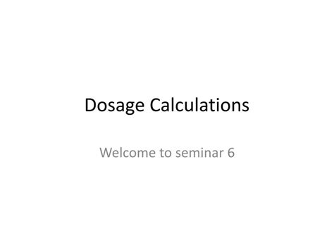 PPT Dosage Calculations PowerPoint Presentation Free Download ID