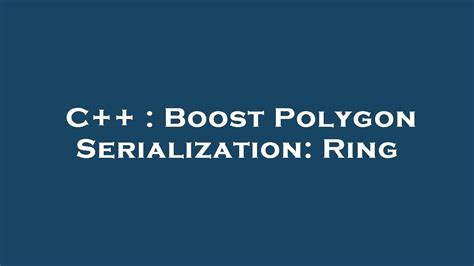C Boost Polygon Serialization Ring Youtube
