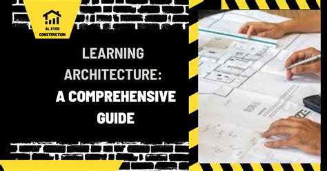 Learning Architecture A Comprehensive Guide Alsyed Construction