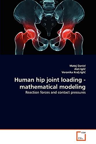 Human Hip Joint Loading Mathematical Modeling Reaction Forces And Contact Pressures By Matej