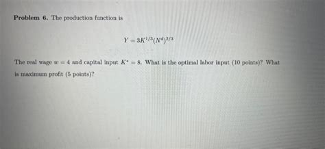 Solved Problem 6 The Production Function Is Y3k13nd23