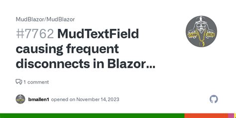 mudtextfield causing frequent disconnects in blazor server when value