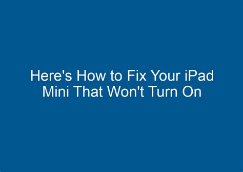 Here S How To Fix Your IPad Mini That Won T Turn On Digitalhow