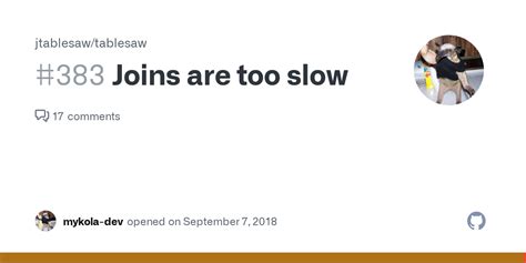 joins are too slow · issue 383 · jtablesaw tablesaw · github