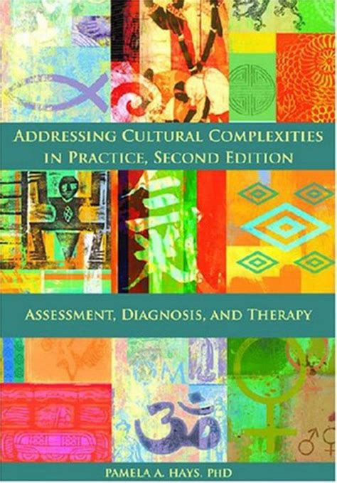 Addressing Cultural Complexities In Practice 2nd Edition By Ph D Hays Pamela A R Ebooks2022