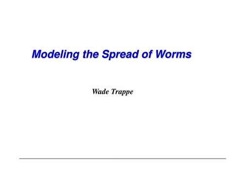 Ppt Modeling The Spread Of Worms Powerpoint Presentation Free Download Id2924156
