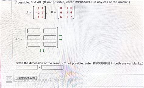 solved a ⎣⎡2−21139⎦⎤ b ⎣⎡006−12−1047⎦⎤ab [⇒⇒ state the